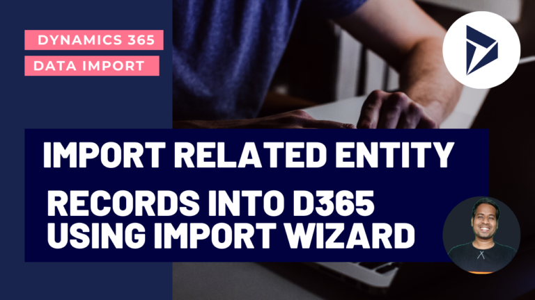 Import Related Entity Records Using Data Import In Dynamics 365 Ce Importing Lookup Fields